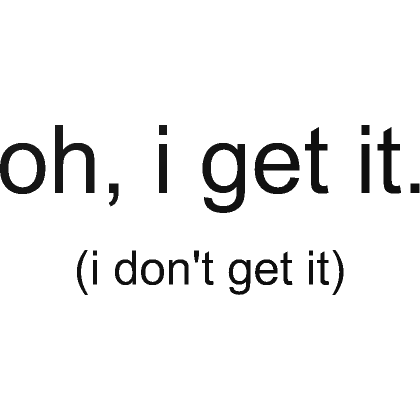 i don't get it - Silly text | Roblox Item - Rolimon's