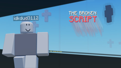The Broken Script(UPDATE)2 - Roblox