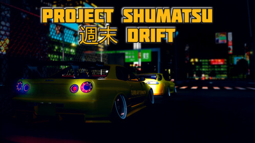 [TOKYO] Projekt Shūmatsu: 週末 Drift [BETA] - Roblox
