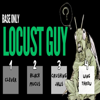 Locust Guy (Moveset Maker MAX)