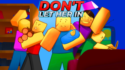 لا تدعها تدخل [رعب] - Roblox