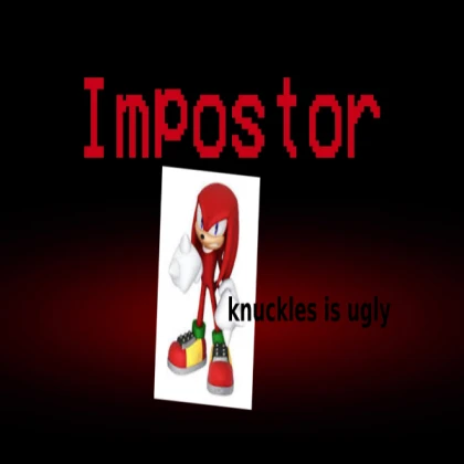 knuckles dont be sus