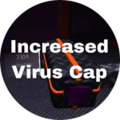 Increased Virus Cap - Roblox