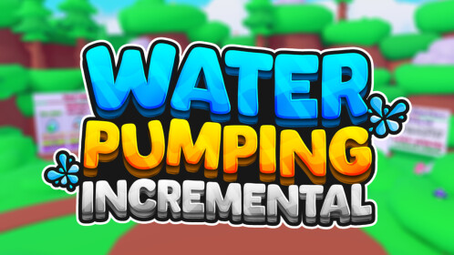 [100K EVENT⭐] Bombeo de Agua Incremental - Roblox