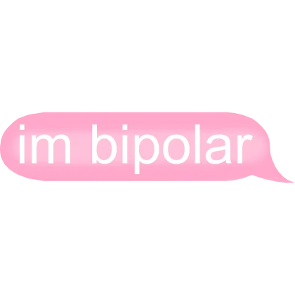 im bipolar text | Roblox Item - Rolimon's
