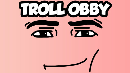 [NEW] TROLL OBBY - Roblox