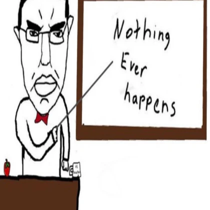nothing ever happens