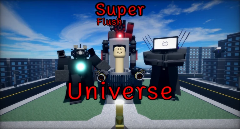 [4.0 PT3]Univers Super Flush - Roblox