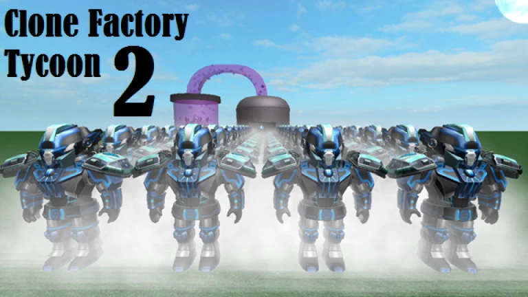 Clone Factory Tycoon [Remade] BETA - Roblox