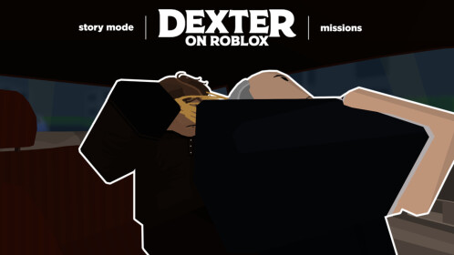 DEXTER - Roblox