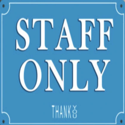 (STAFF ONLY) sign