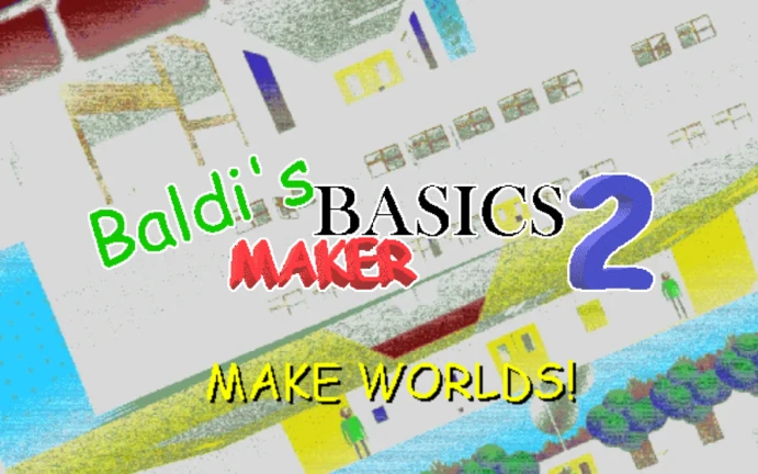 Baldi's Basics Maker 2 [v1.2.6] - Roblox