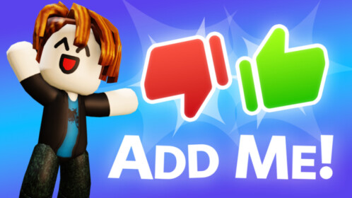 Add Me! [COMING SOON !] - Roblox