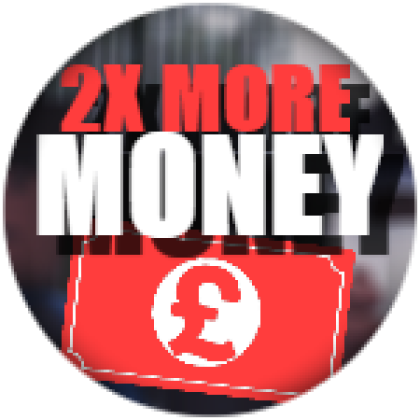 2X MORE MONEY - Roblox
