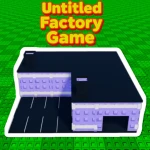 [UPD📦] Untitled Factory Game [BETA] Stats | Rotrends