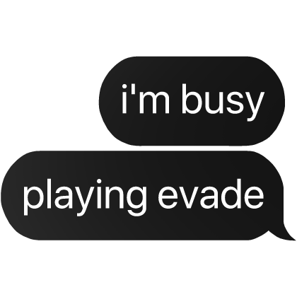estoy ocupado jugando evade text - Roblox