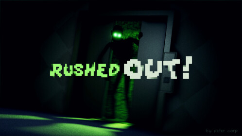 RUSHED OUT! - Roblox