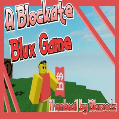 A Blockate Blux Game ORIGINAL MADE BY BLOX