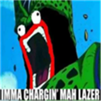 IMMA CHARGIN' MAH LAZER