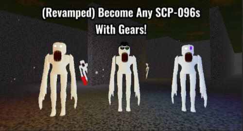 [ UPD Revamped] Conviértete en cualquier SCP-096 con Gears - Roblox