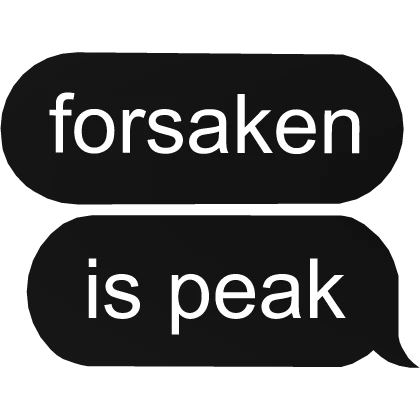 forsaken is peak | Roblox Item - Rolimon's