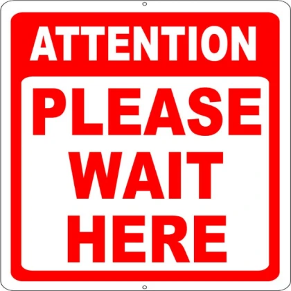 Attention Please Wait Here Sign 2018