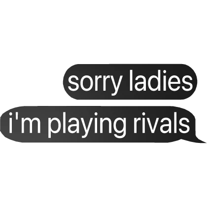 Sorry ladies i'm playing rivals Text Bubble Chat | Roblox Item - Rolimon's