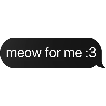 meow for me :3 text | Roblox Item - Rolimon's