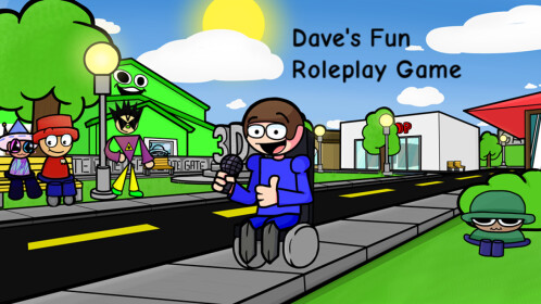Dave's Fun Roleplay Game [DEMO] - Roblox