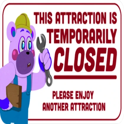 fnaf security breach attraction closed sign