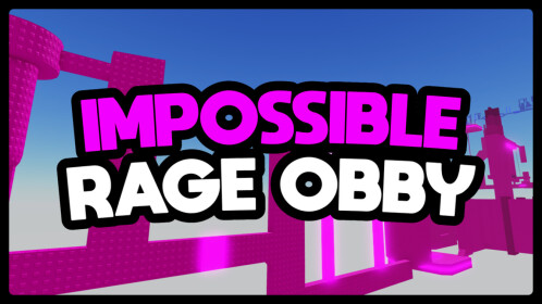 IMPOSSIBLE RAGE OBBY - Roblox