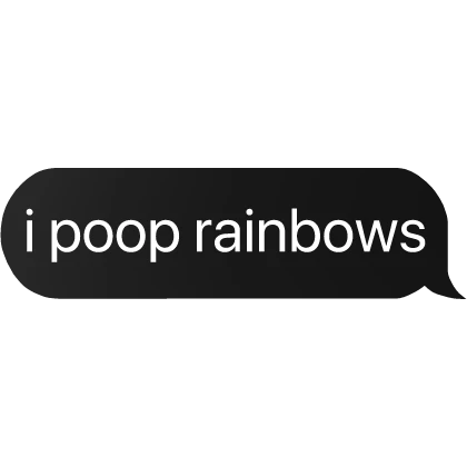 i poop rainbows text | Roblox Item - Rolimon's