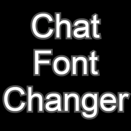 [Put at StarterGui] Chat Font Changer