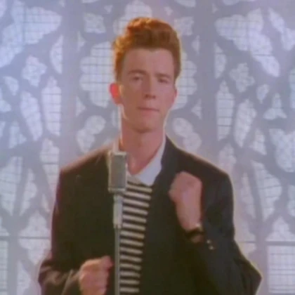 Rick Astley, You just got Rickrolled