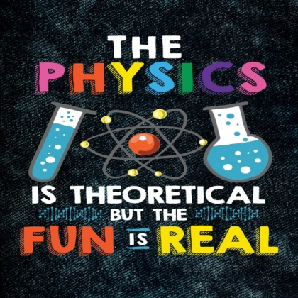 Physics is fun and real poster