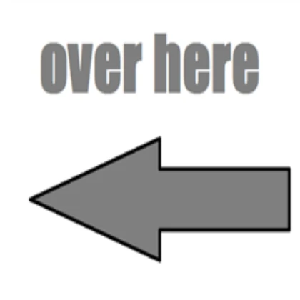 over here sign
