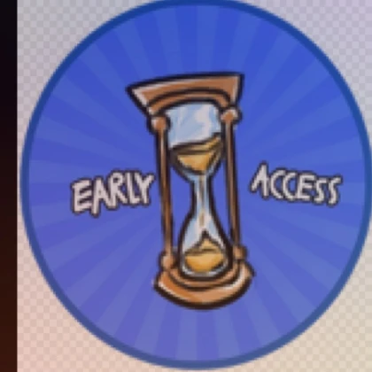 Early access