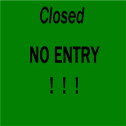 Closed sign ( NO ENTRY )