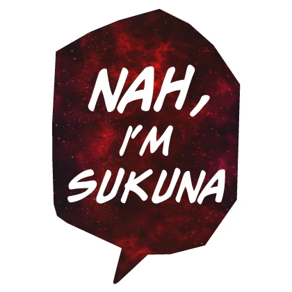 Nah, i'm Sukuna JJK Manga Bubble Text | Roblox Item - Rolimon's