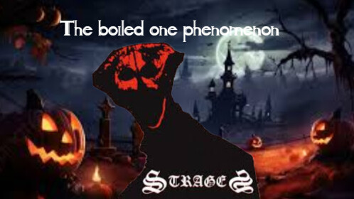 The Boiled One Phenomenon *HAUNTED HOUSE* - Roblox