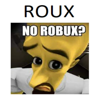 NO ROUX?
