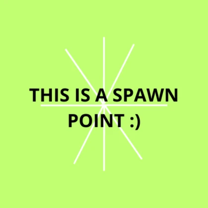 THIS IS A SPAWN POINT :)