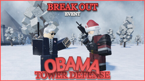 ป้องกันหอคอย obama: BREAKOUT [กิจกรรม] - Roblox