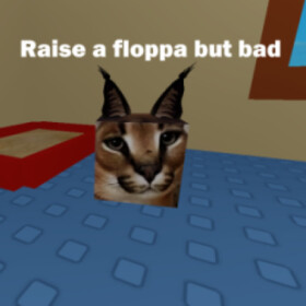 Raise a floppa but bad (EN VENTA HASTA AÑOS NUEVOS) - Roblox