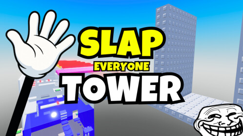 Slap Everyone Tower 駱 - Roblox