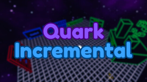 [ 50K EVENT ] Quark Incremental - Roblox