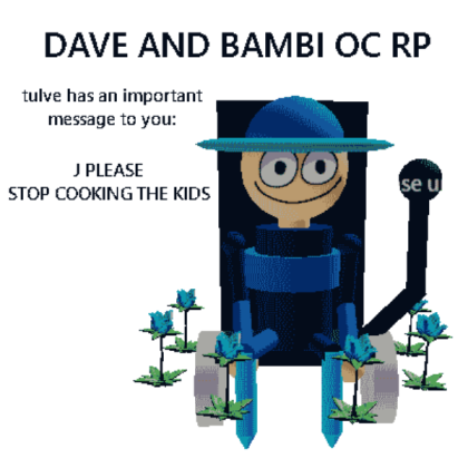 tulve from dave and bambi oc rp's friendly remindr