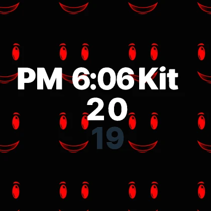 PM 6:06 Kit 20