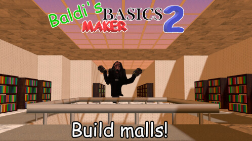 Baldi's Basics Maker 2 (V2.92) - Roblox