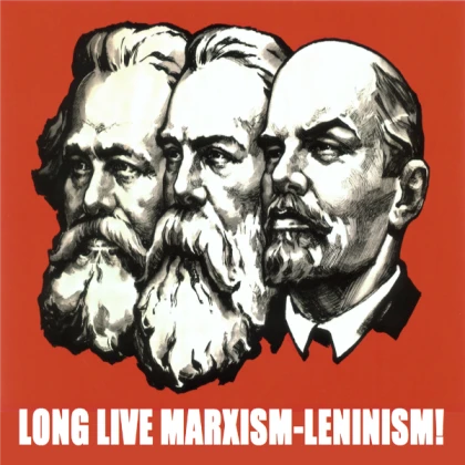 Long live Marxism-Leninism!